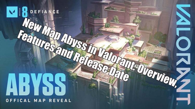 New Map Abyss in VALORANT: Overview, Features and Release Date ...