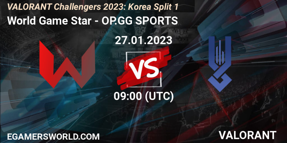 World Game Star VS OP.GG SPORTS VALORANT Betting Tips, Stream, LiveScore, Results on EGW☕