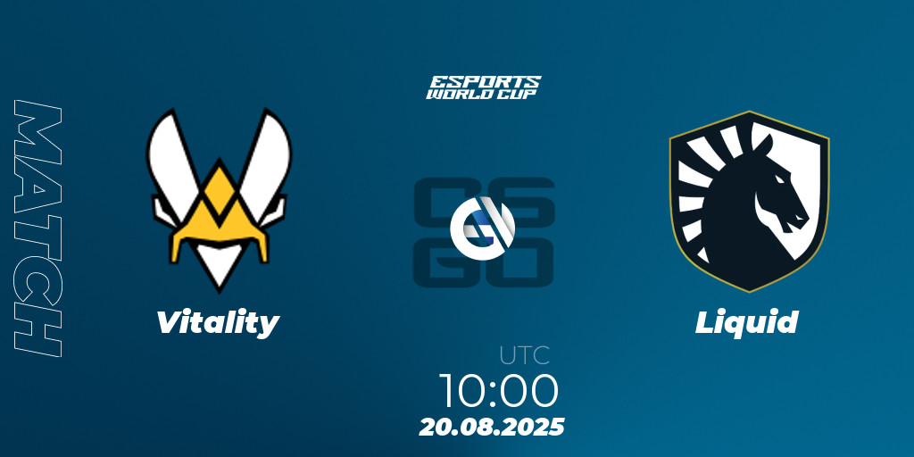 Vitality VS Liquid: 20.08.2025 at 15:15. Counter-Strike (CS2) Betting Tips, Stream, LiveScore ...