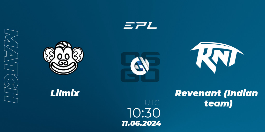 Lilmix - Revenant (Indian team): 11.06.2024 at 10:30. Counter-Strike ...