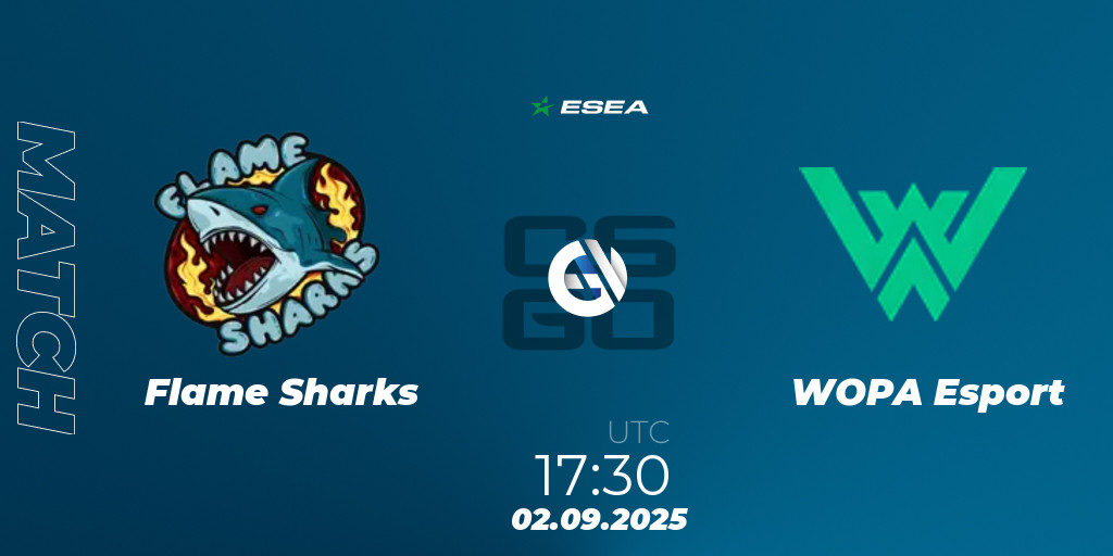 Flame Sharks VS WOPA Esport: 02.09.2025 at 17:30. Counter-Strike (CS2 ...