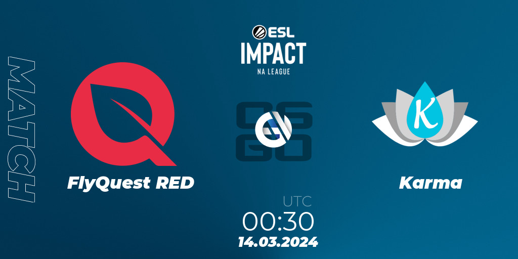 FlyQuest RED VS Team Karma: 14.03.2024 at 00:30. Counter-Strike (CS2 ...