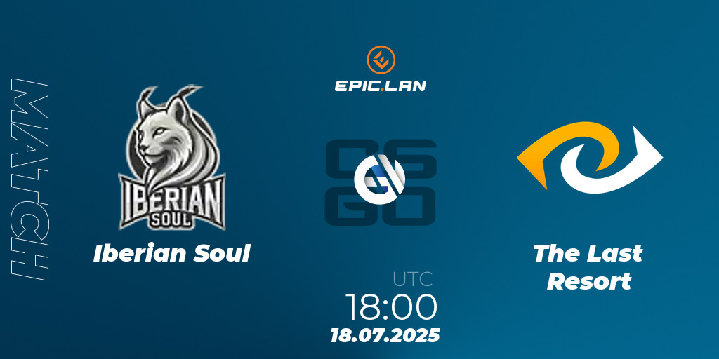 Iberian Soul VS The Last Resort: 18.07.2025 at 18:00. Counter-Strike ...