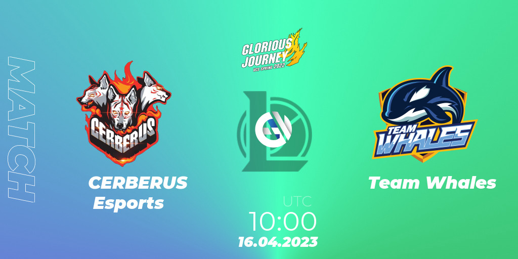 CERBERUS Esports VS Team Whales LoL Betting Tips, Stream, LiveScore, Results on EGW☕
