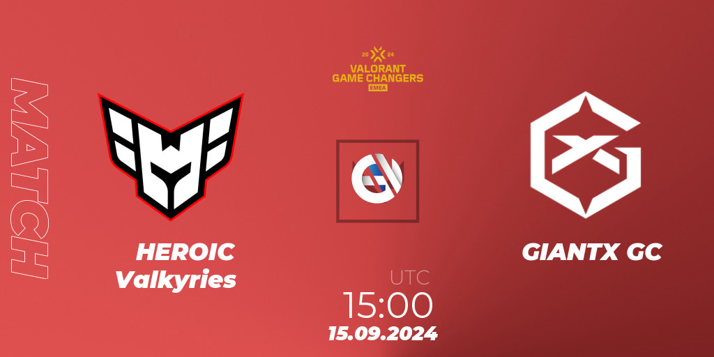 HEROIC Valkyries VS GIANTX GC VALORANT Betting Tips, Stream, LiveScore, Results on EGW☕