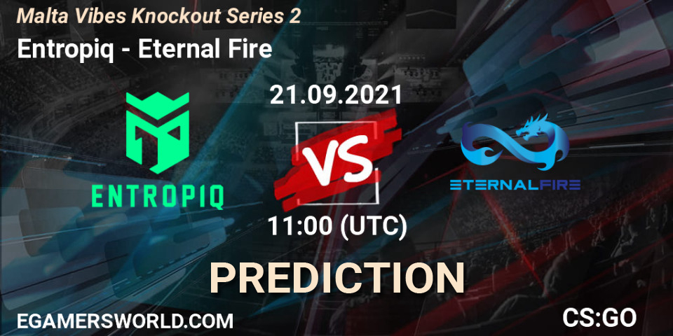 Entropiq vs Eternal Fire: Betting TIp, Match Prediction. 21.09.21. CS2 (CS:GO), Malta Vibes ...