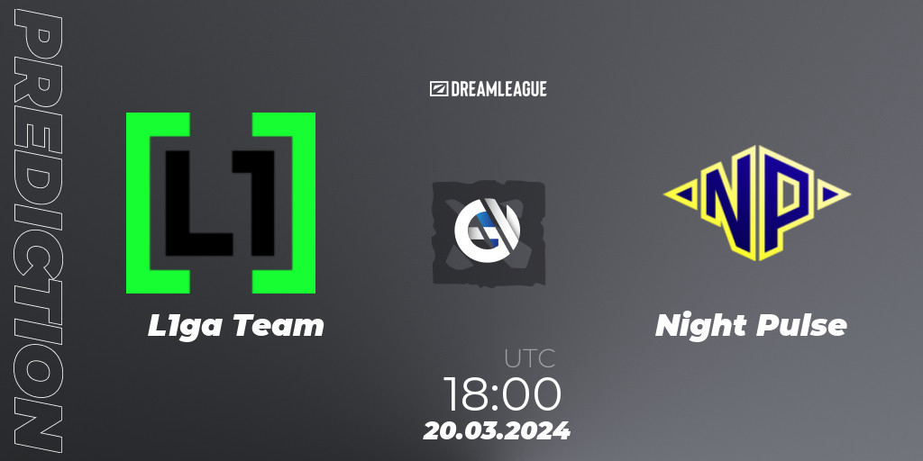 L1ga Team vs Night Pulse: Betting TIp, Match Prediction. 20.03.2024 at ...