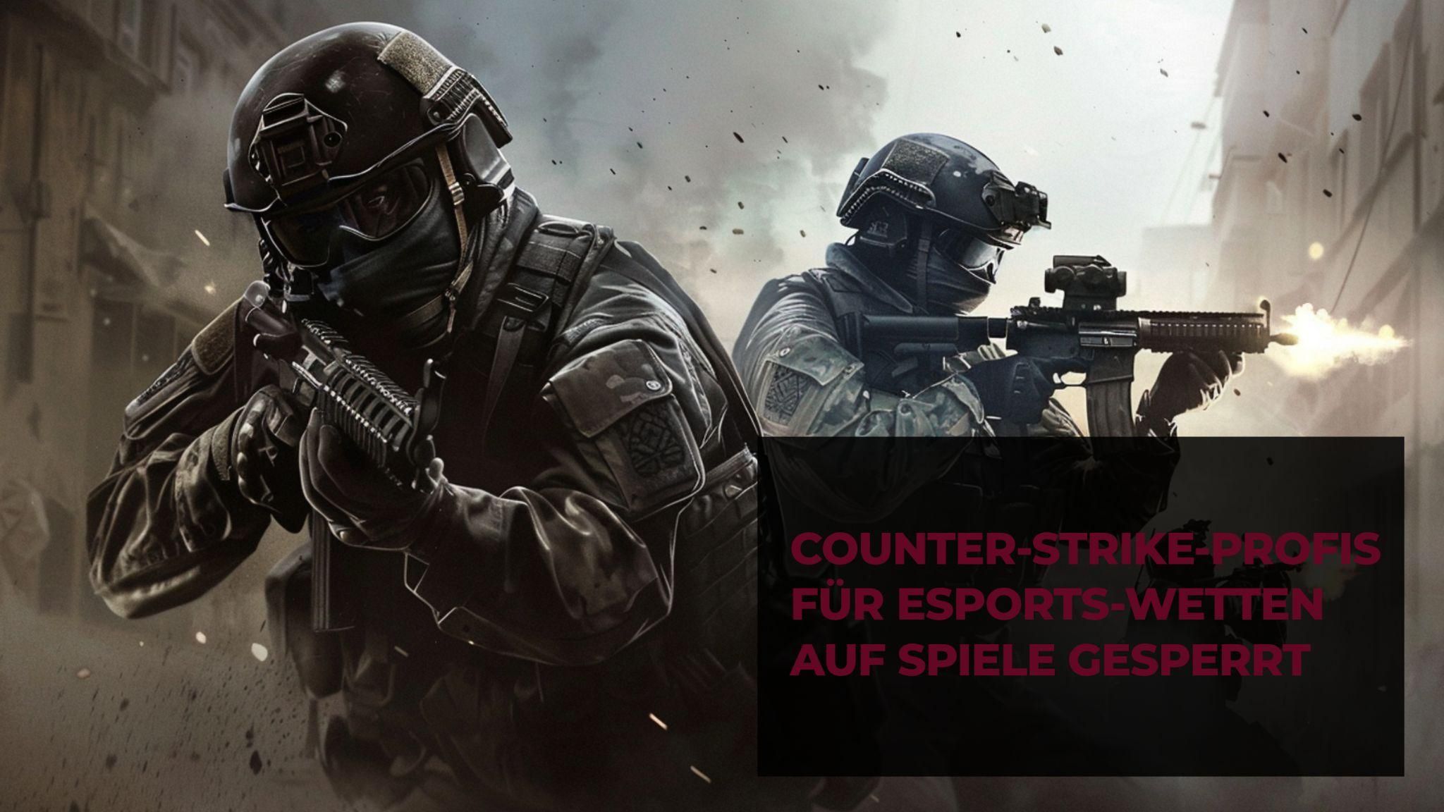 Counter-Strike pros banned from betting on ESports matches -, Gaming Blog