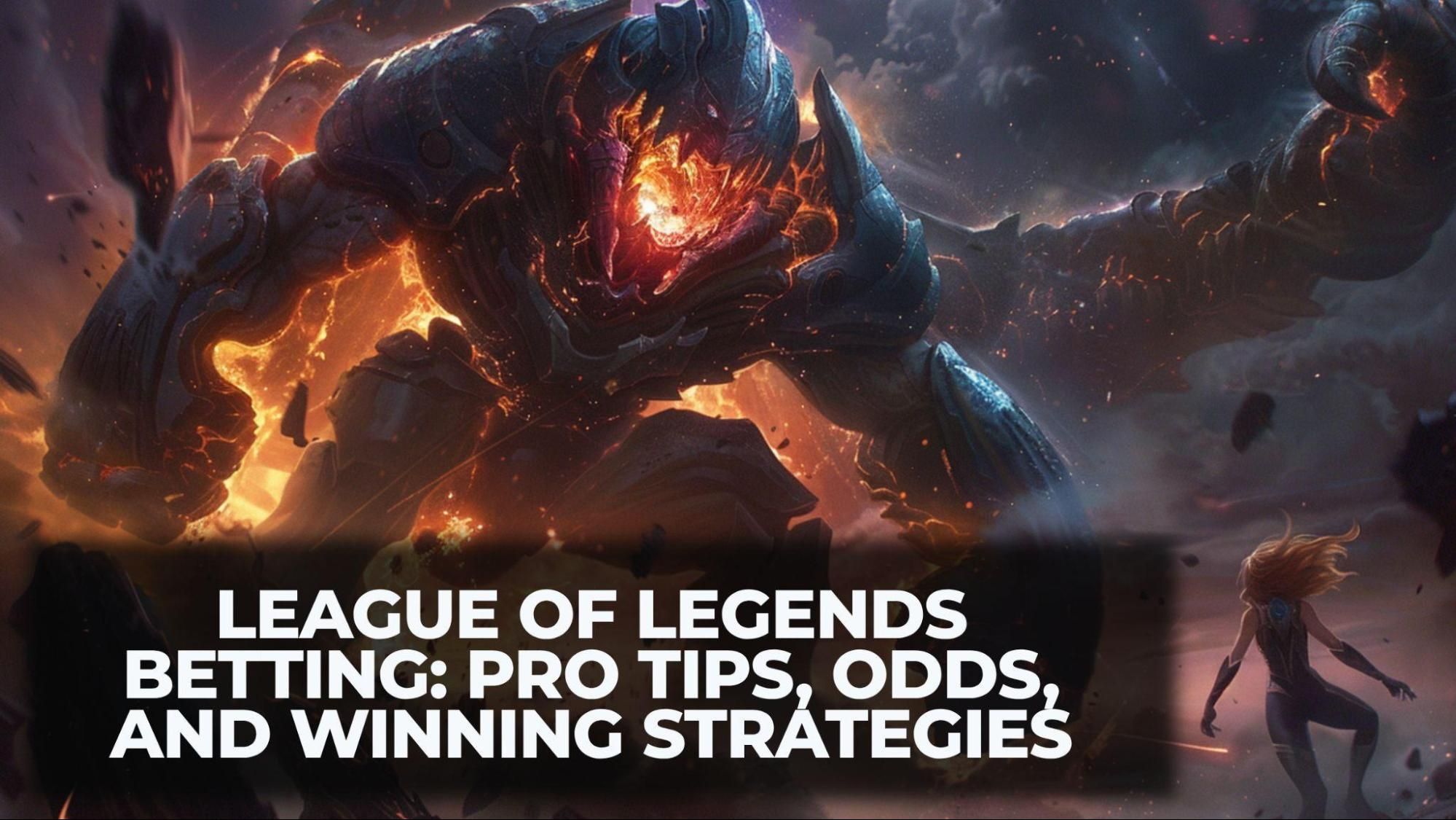 League of Legends Betting: Pro Tips, Odds, and Winning Strategies ...