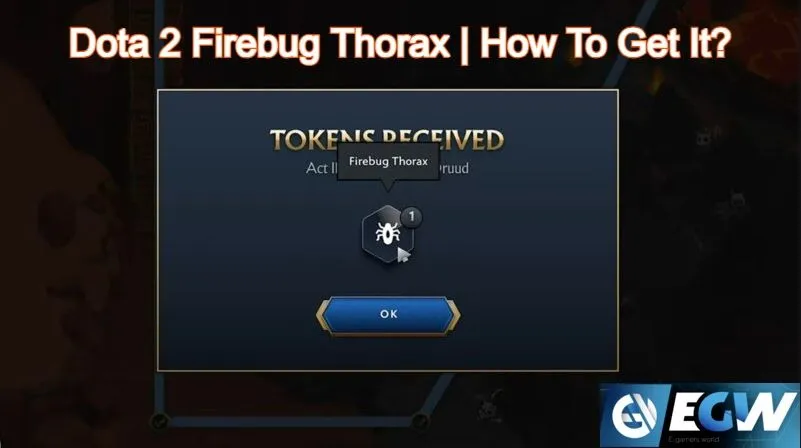 Dota 2 Firebug Thorax | How To Get It? - , Gaming Blog