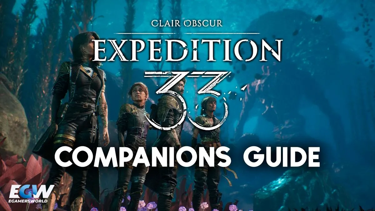 Clair Obscur Expedition 33: Full Companions Guide – How to Unlock Every ...