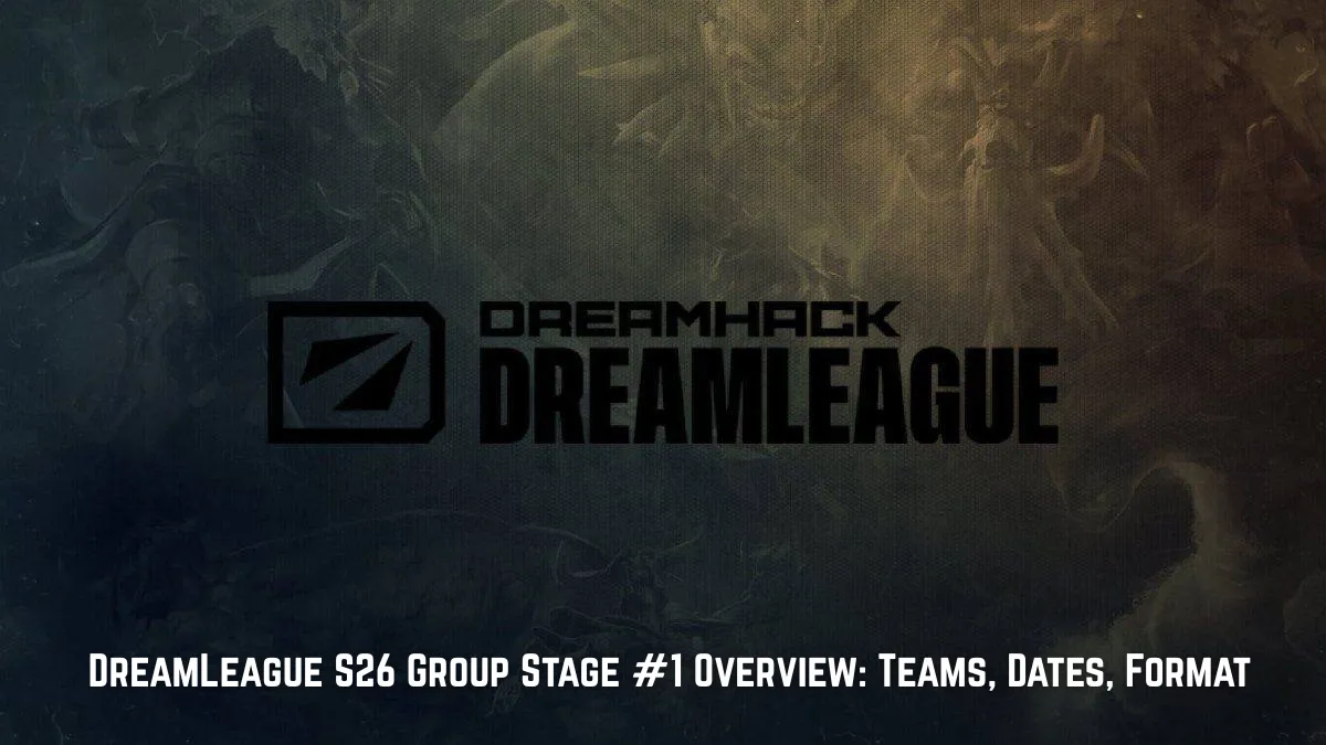 DreamLeague Season 26 Group Stage 1 Guide: Teams, Schedule & Format ...
