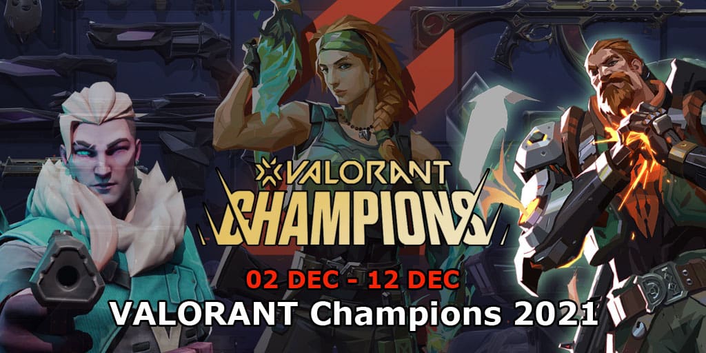 VALORANT Champions 2021 🎮 VALORANT tournament 📅 Match schedule on ...