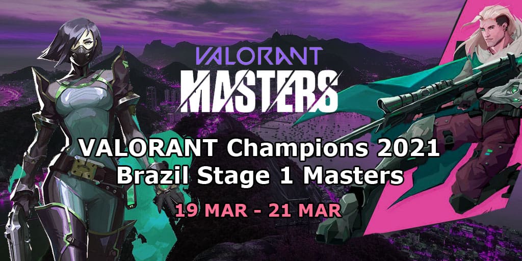 VCT 2021: Brazil Stage 1 Masters 🎮 VALORANT tournament 📅 Match schedule ...