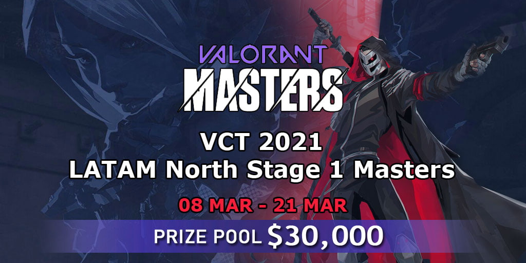VCT 2021: LATAM North Stage 1 Masters 🎮 VALORANT tournament 📅 Match ...