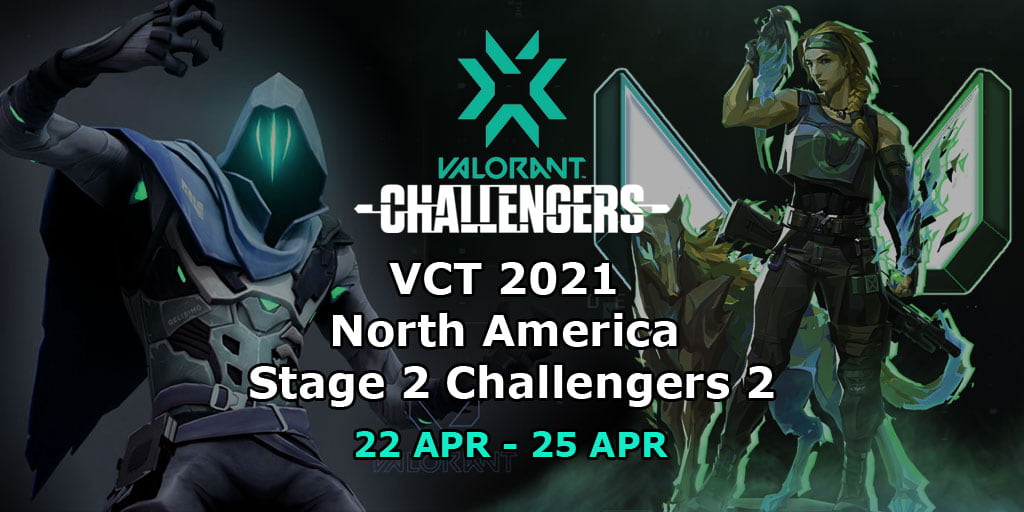 VCT 2021: North America Stage 2 Challengers 2 🎮 VALORANT tournament 📅 ...